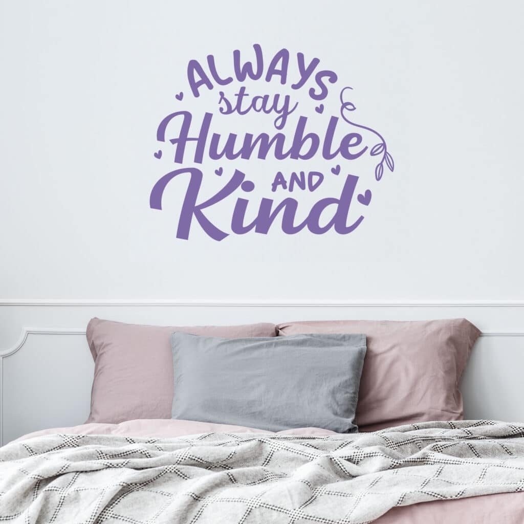 Always Stay Kind And Humble – Decal – StickerTitans.com