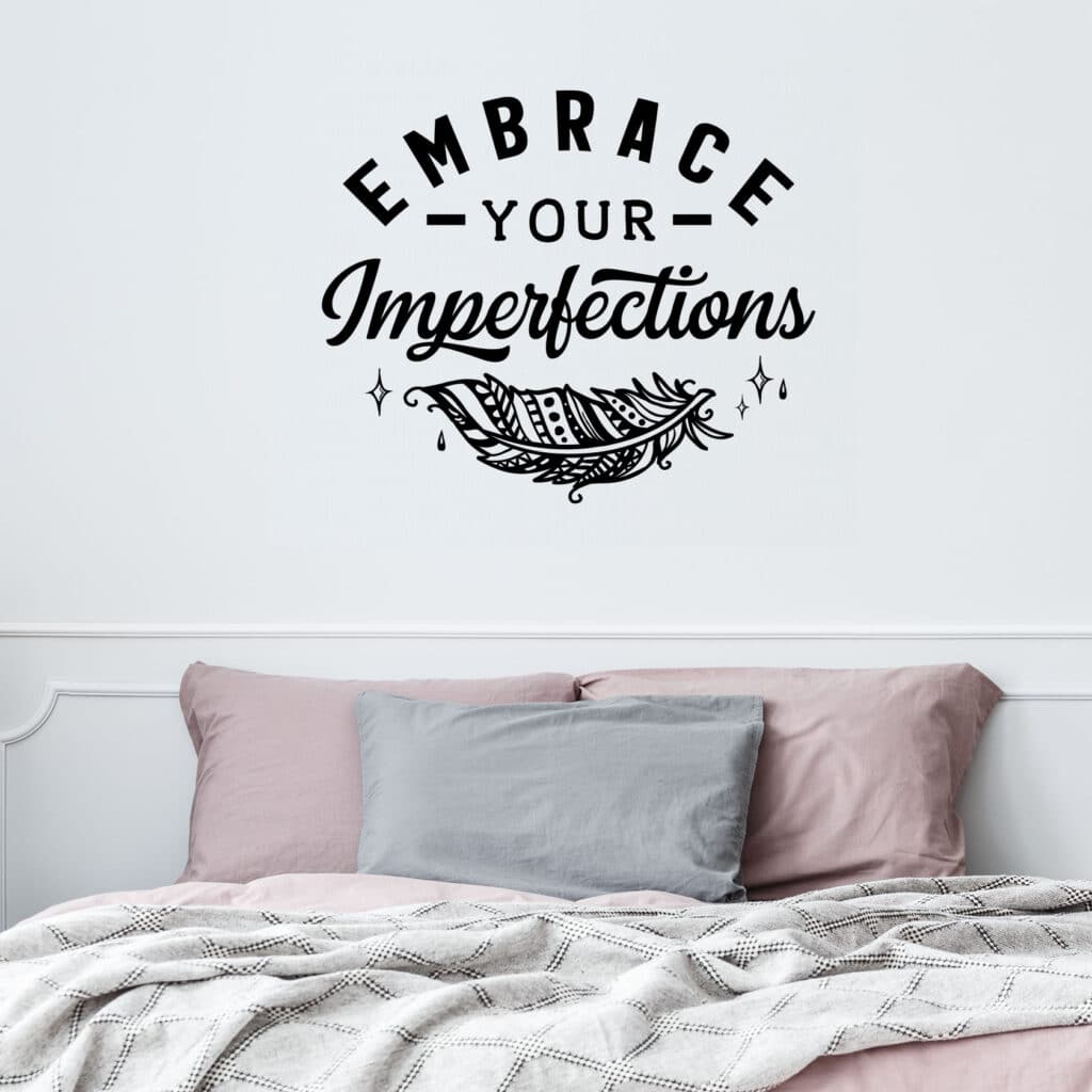 Embrace Your Imperfections – Decal – StickerTitans.com